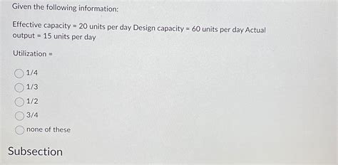 Solved Given The Following Information Effective Capacity Chegg