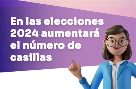 Para Las Elecciones 2024 Aumentará El Número De Casillas Que Se