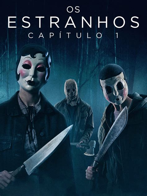 Prime Video Os Estranhos Capítulo 1