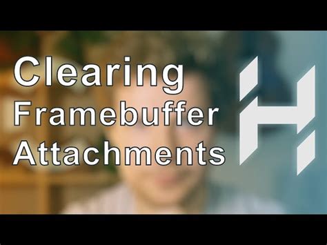 Free Video Clearing Framebuffer Texture Attachments And Git Branching Game Engine Series From