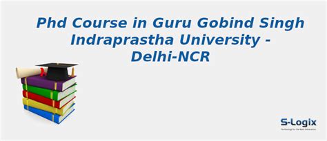 Guru Gobind Singh Indraprastha University Phd Computer Science S Logix