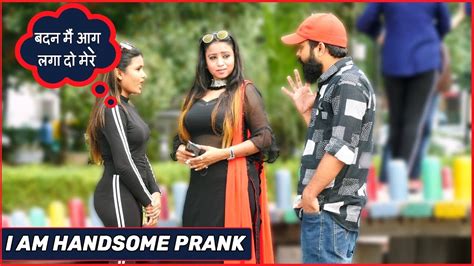 I Am Handsome Prank On Cute Girls Bb Pranks Prank In India Youtube