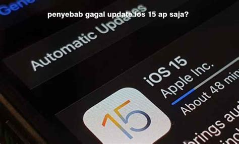 Penyebab Gagal Update Ios 15 Ini Berbagai Faktor Dan Solusi