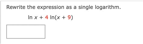 solved rewrite the expression as a single logarithm