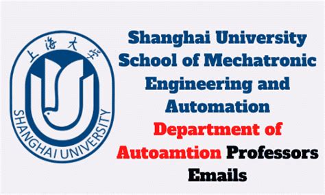 Shanghai University School Of Mechatronic Engineering And Automation Professors Email China