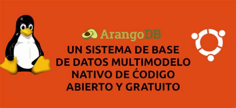 Arangodb Un Sistema De Base De Datos Nosql Gratuito
