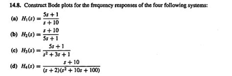 Solved Construct Bode Plots For The Frequency Responses Of Chegg Com