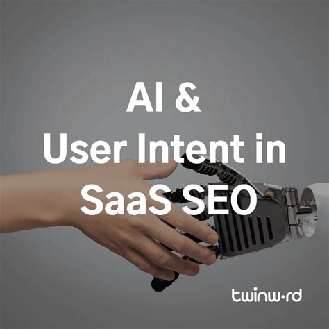 How To Leverage Ai When Applying User Intent In Saas Seo Twinword