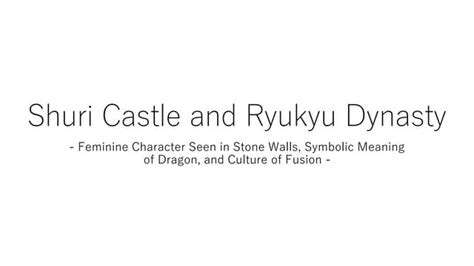 Ryukyu Dynasity And Shuri Castle Ppt