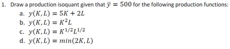 Solved Draw a production isoquant given that yˉ for Chegg com