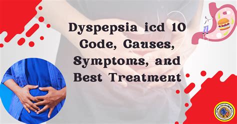 Dyspepsia Icd 10 Code Causes Symptoms And Best Treatment