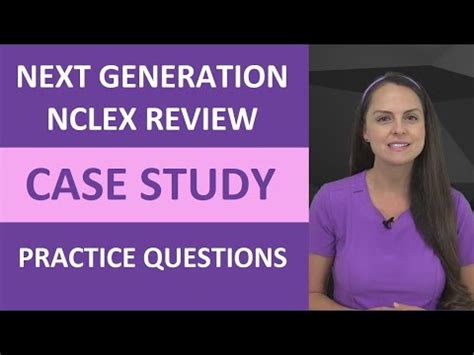 Next Generation NCLEX Case Study Sample Questions And Answers
