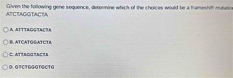 Solved Given The Following Gene Sequence Determine Which Of The