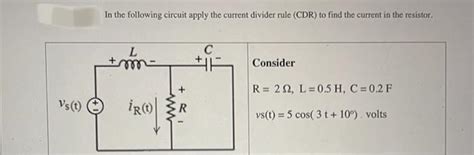 Solved In The Following Circuit Apply The Current Divider Chegg Com