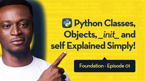 Python Classes Objects Init And Self Explained Simply Youtube