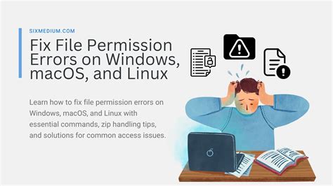 Fix File Permission Errors On Windows Macos And Linux Sixmedium
