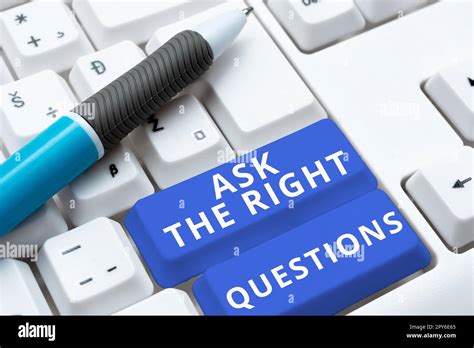 Sign Displaying Ask The Right Questions Business Overview Look For A