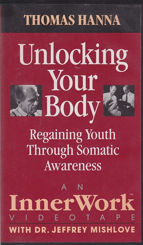 Thomas Hanna Unlocking Your Body Somatics Imcourse Download