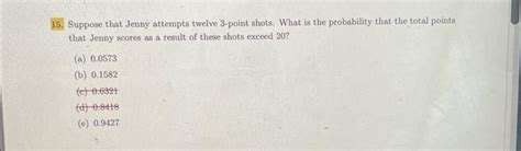 Solved 15 Suppose That Jenny Attempts Twelve 3 Point Shots Chegg Com