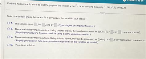 solved find real numbers a b ﻿and c ﻿so that the graph of