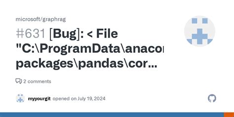 Bug Issue 631 Microsoft Graphrag GitHub