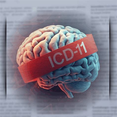 Icd 11 Classification Of Mental Behavioural And Neurodevelopmental