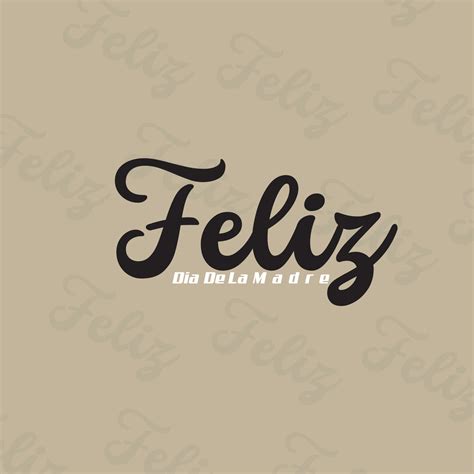 Feliz Dia De La Madre Hand Lettering Translation From Spanish Happy