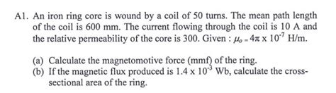 Solved A An Iron Ring Core Is Wound By A Coil Of Turns Chegg