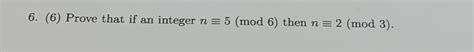 Solved 6 6 Prove That If An Integer N 5 Mod 6 Then N
