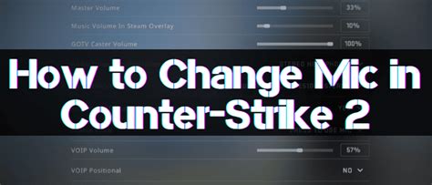 Mic Settings In CS2 How To Enable Change And Customize