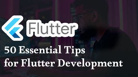 50 Essential Tips For Flutter Development