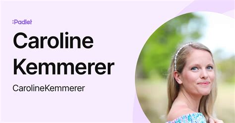 Caroline Kemmerer Carolinekemmerer Profile Padlet