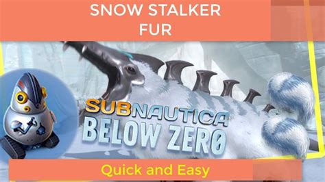 Subnautica Below Zero How To Get Snow Stalker Fur Easy Stalker Snow Fur