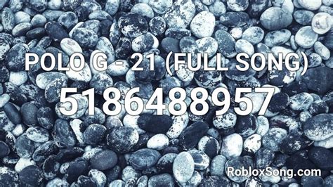 Polo G 21 Full Song Roblox Id Roblox Music Codes