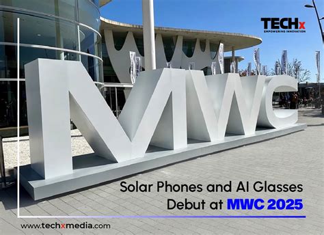 MWC 2025 Opens in Barcelona with AI and 5G in Focus - TECHx Media MWC 2025 Opens in Barcelona ...
