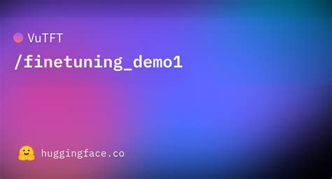 VuTFT Finetuning Demo Datasets At Hugging Face