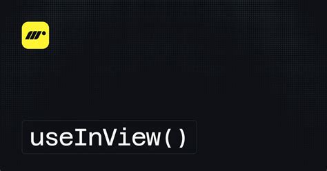 Useinview — React Scroll Triggered State Motion