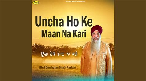 Uncha Ho Ke Maan Na Kari Youtube