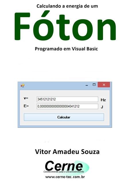 Calculando A Energia De Um Fóton Programado Em Visual Basic Por Vitor