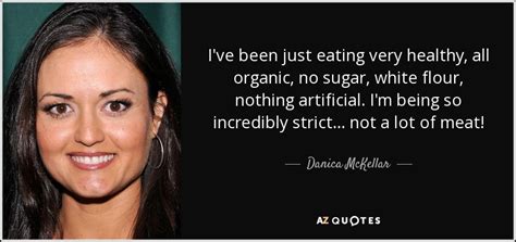 Danica Mckellar Quote Ive Been Just Eating Very Healthy All Organic