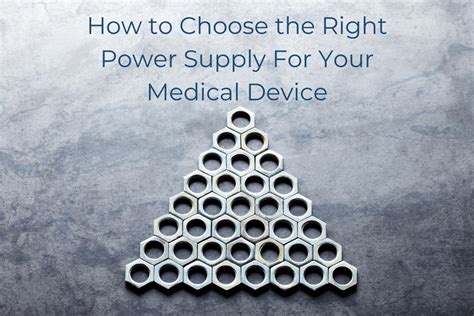 How To Choose The Right Power Supply For Your Medical Device Ram Technologies