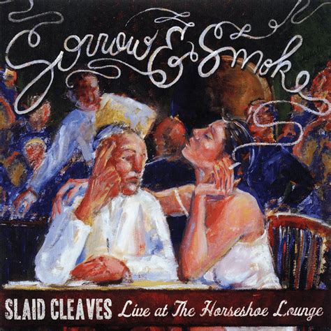 Slaid Cleaves Sorrow And Smoke Lyrics And Tracklist Genius