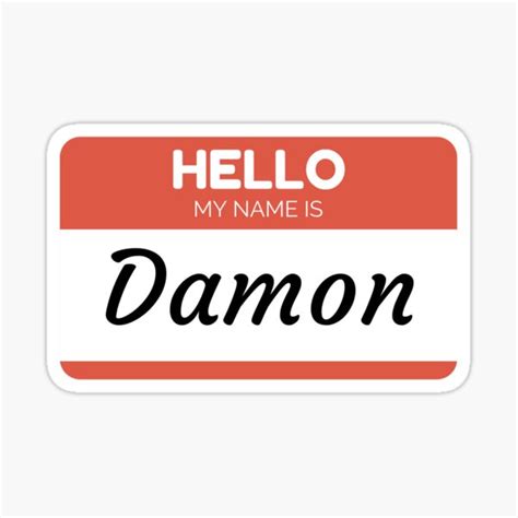 Hello My Name Is Damon Stick On Funny Name Tag Gift For Someone Named Damon Sticker For