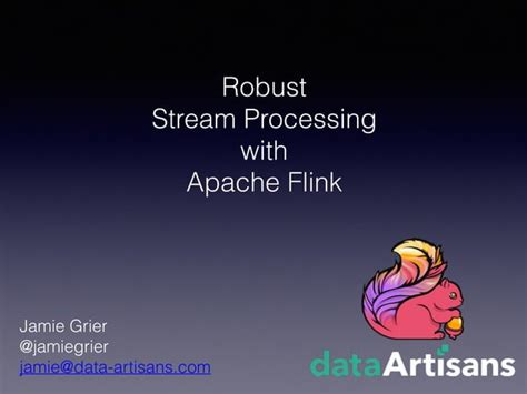 jamie grier robust stream processing with apache flink ppt