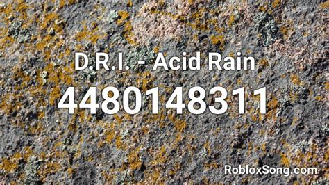 D R I Acid Rain Roblox Id Roblox Music Codes