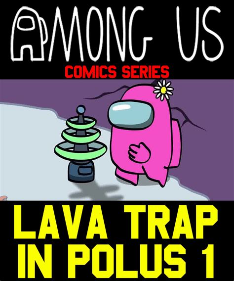 Among Us Lava Trap In Polus Vol 1 By Ashton Luettgen Goodreads
