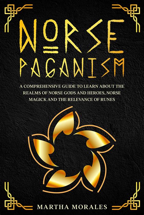 Norse Paganism A Comprehensive Guide To Learn About The Realms Of