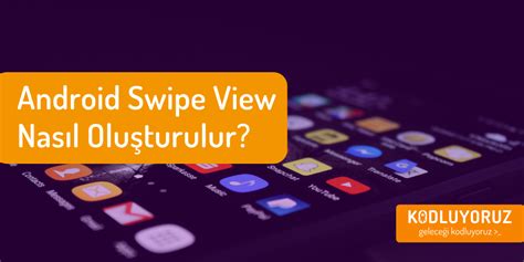 Android Swipe View Nasıl Oluşturulur By Mithat Sinan Sarı Kodluyoruz Medium