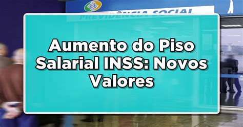 Aumento Do Piso Salarial INSS Novo Valor