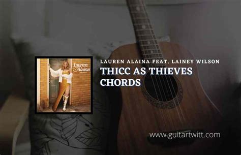 Thicc As Thieves Chords By Lauren Alaina Feat Lainey Wilson Guitartwitt